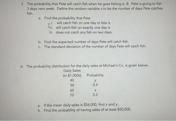 Solved 5. The probability that Pete will catch fish when he | Chegg.com
