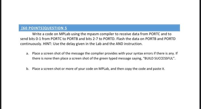 160 Points Question 5 Write A Code On Mplab Using The 