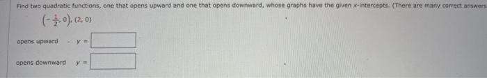 Solved Find two quadratic functions, one that opens upward | Chegg.com