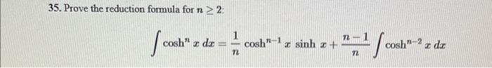Solved 35. Prove the reduction formula for n≥2 : | Chegg.com