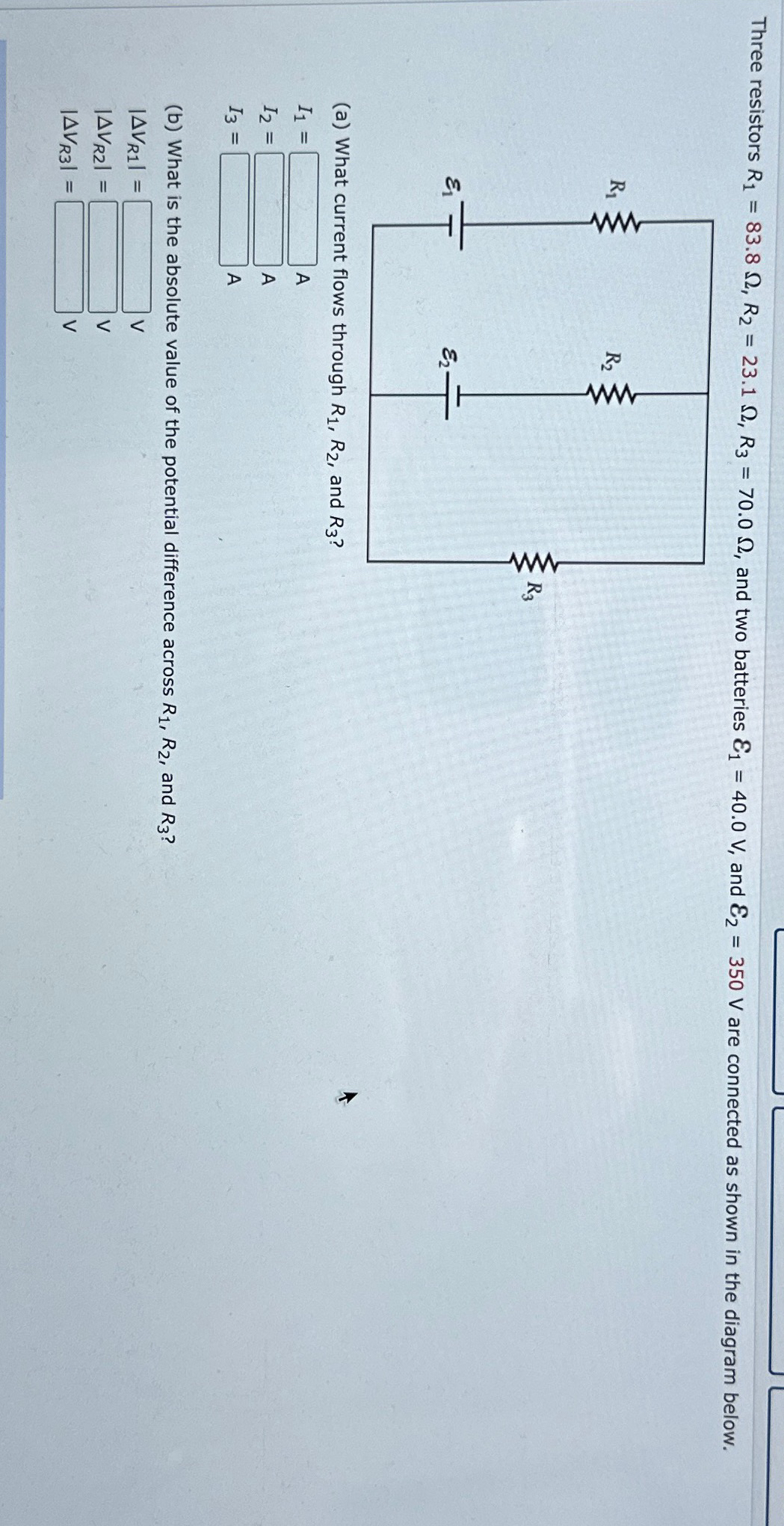 Solved Three resistors R1=83.8Ω,R2=23.1Ω,R3=70.0Ω, ﻿and two | Chegg.com