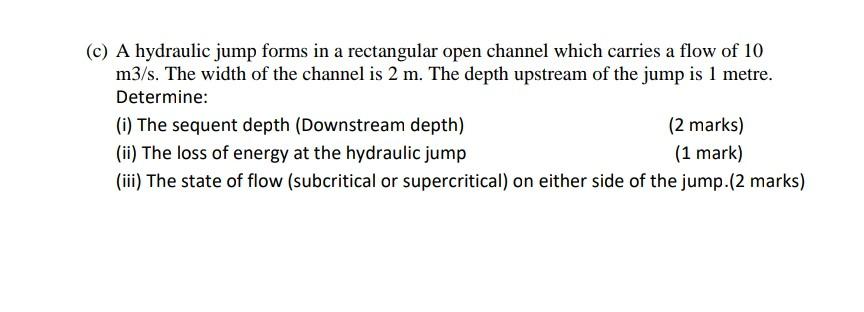 Solved (c) A hydraulic jump forms in a rectangular open | Chegg.com