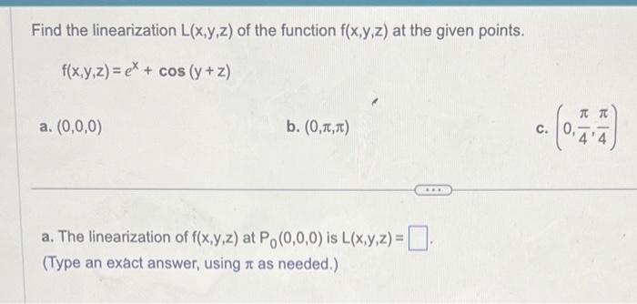 Solved Find the linearization L(x,y,z) of the function | Chegg.com