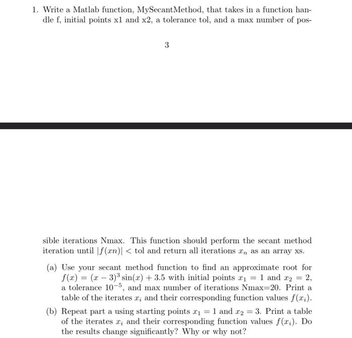 Solved 1. Write a Matlab function, MySecant Method, that | Chegg.com
