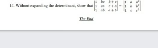 Solved be b + c 14. Without expanding the determinant, show | Chegg.com