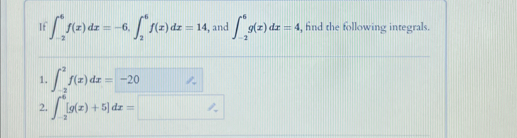 Solved If ∫-26f(x)dx=-6,∫26f(x)dx=14, ﻿and ∫-26g(x)dx=4, | Chegg.com