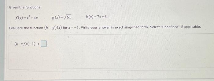 Solved Given the functions: f(x)=x3+4xg(x)=6xh(x)=7x+6 | Chegg.com
