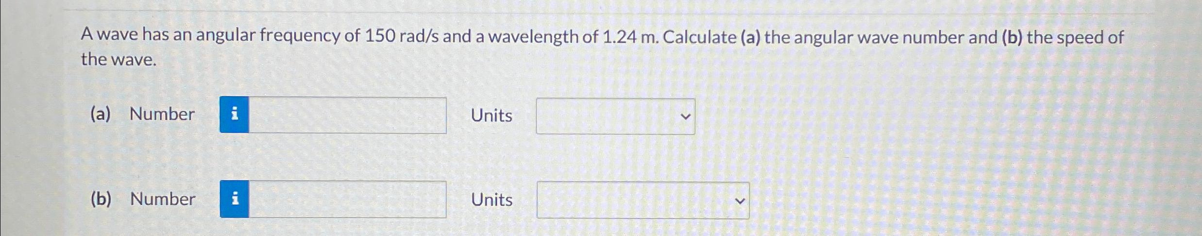 Solved A wave has an angular frequency of 150rads ﻿and a | Chegg.com