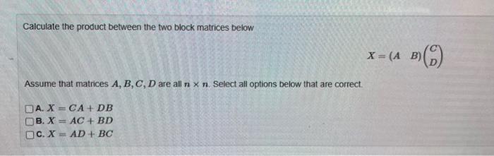 Calculate the product between the two block matrices | Chegg.com