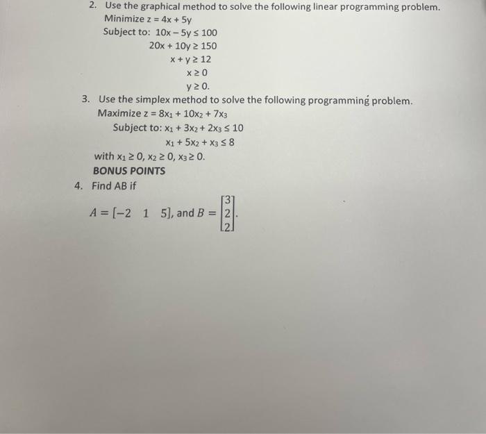 Solved 2. Use the graphical method to solve the following | Chegg.com