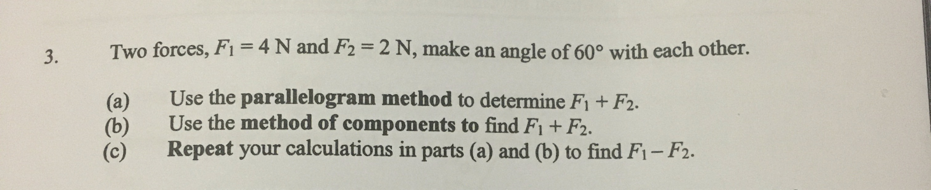 Solved Two forces, F1=4N ﻿and F2=2N, ﻿make an angle of 60° | Chegg.com