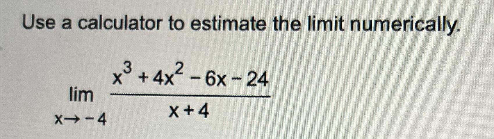 Solved Use a calculator to estimate the limit | Chegg.com
