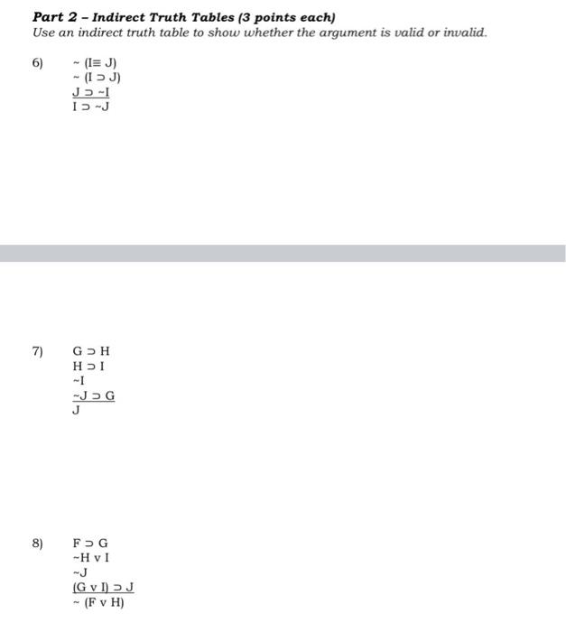 Solved Part 2 - Indirect Truth Tables (3 points each) Use an | Chegg.com