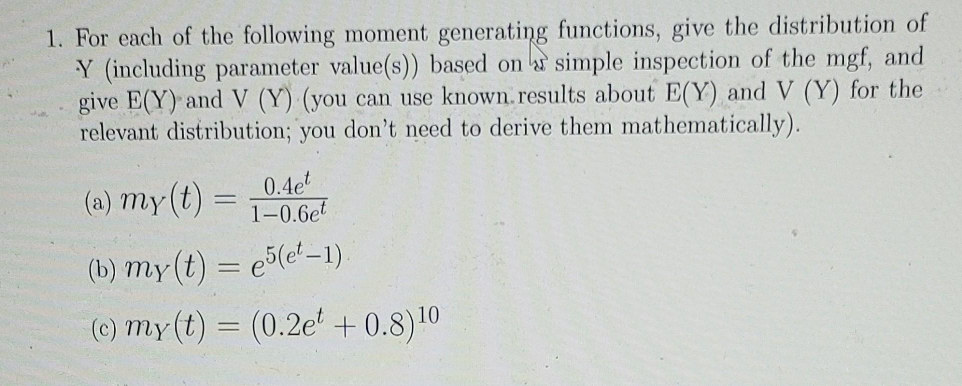 Solved 1. For each of the following moment generating | Chegg.com
