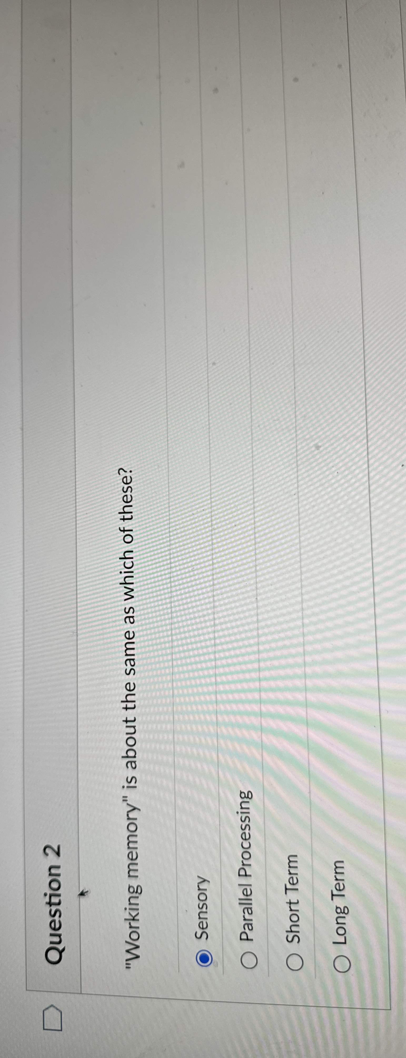 Solved Question 2"Working memory" is about the same as which | Chegg.com