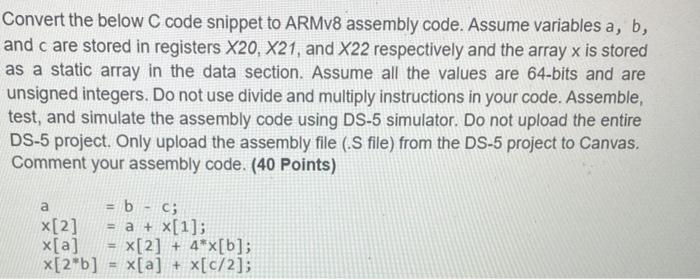 Solved Convert the below C code snippet to ARMv8 assembly | Chegg.com