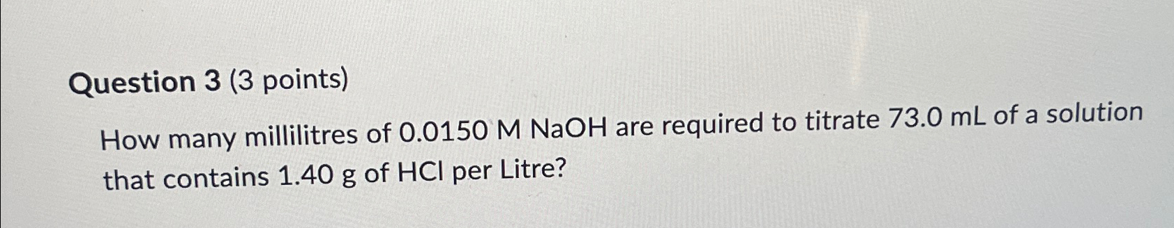 Solved Question 3 (3 ﻿points)How many millilitres of | Chegg.com