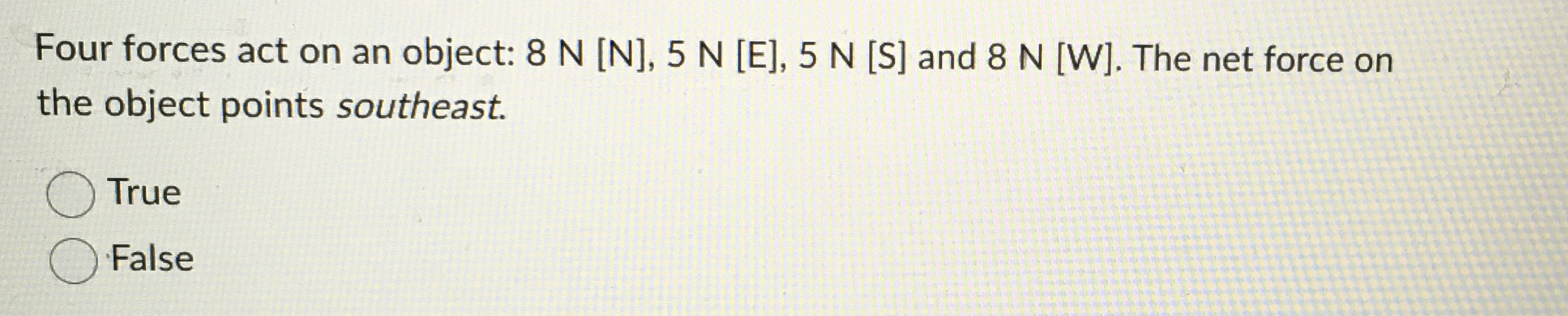 Solved Four forces act on an object: 8N[N],5N[E],5N[S] ﻿and | Chegg.com