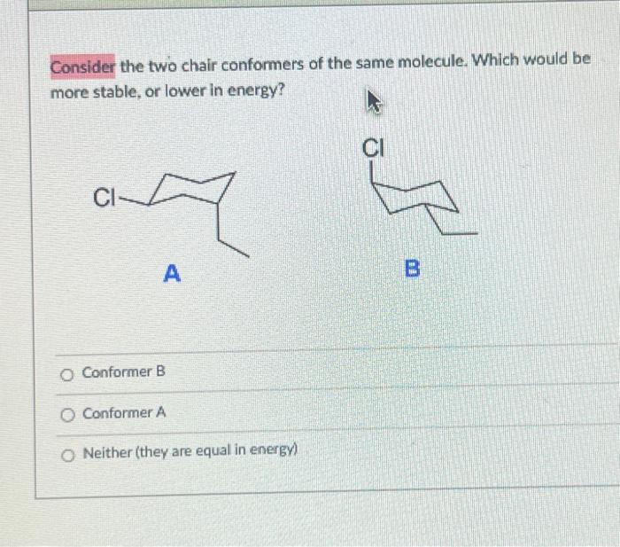 Solved Consider the two chair conformers of the same | Chegg.com