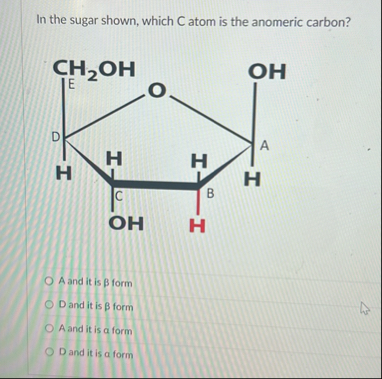 In the sugar shown, which C atom is the anomeric | Chegg.com