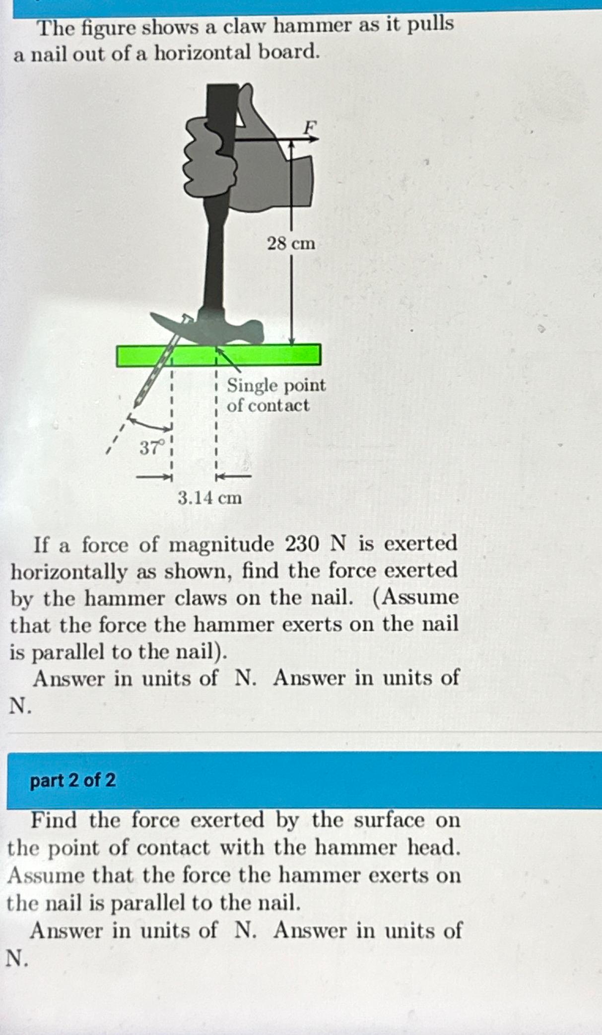 Solved The figure shows a claw hammer as it pulls a nail out | Chegg.com