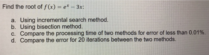 Solved Find the root of f(x) = ex- a. Using incremental | Chegg.com