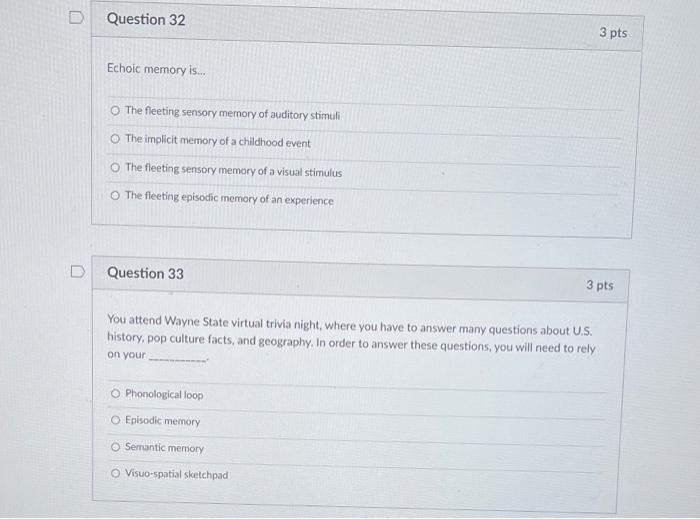 Solved D Question 32 3 pts Echoic memory is... The fleeting | Chegg.com