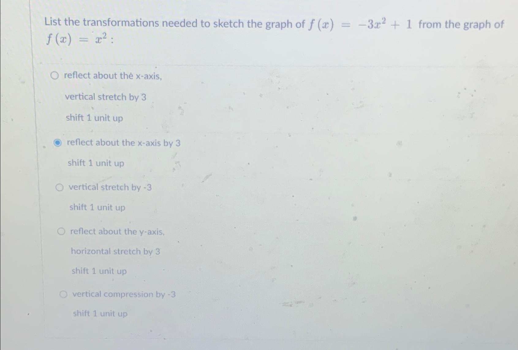 Solved List the transformations needed to sketch the graph | Chegg.com