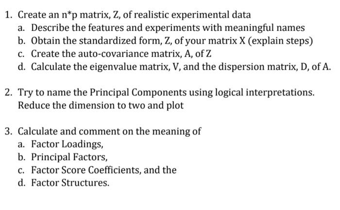 Solved 1. Create an n∗p matrix, Z, of realistic experimental | Chegg.com
