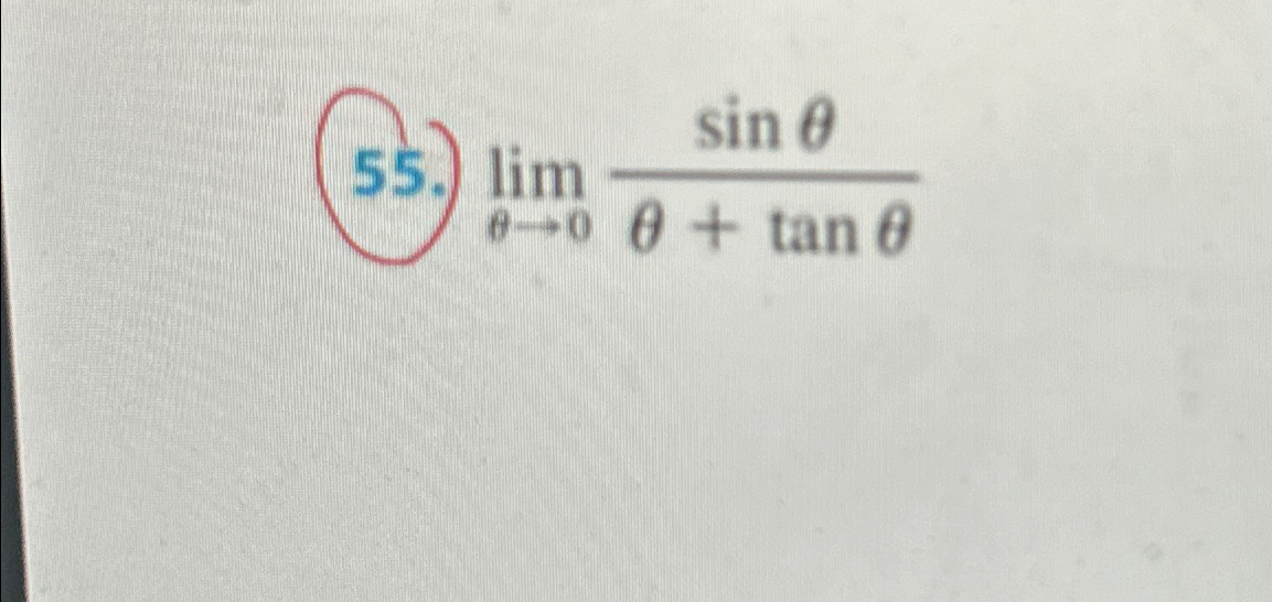Solved limθ→0sinθθ+tanθ | Chegg.com