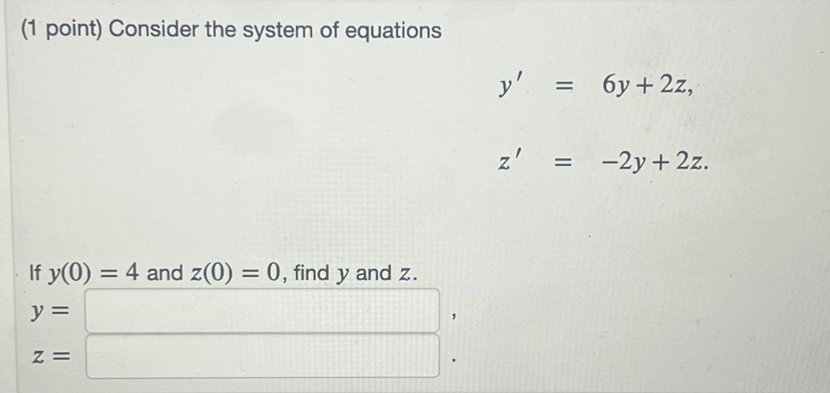 Solved (1 ﻿point) ﻿Consider the system of | Chegg.com