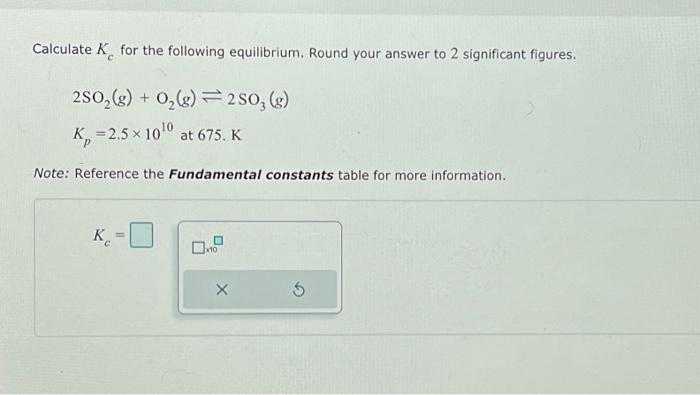 Solved Calculate Kc for the following equilibrium. Round | Chegg.com