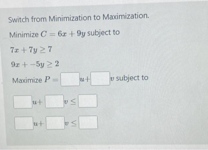 Solved Switch from Minimization to Maximization. Minimize | Chegg.com