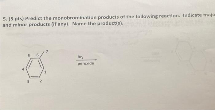 Solved 5. (5 pts) Predict the monobromination products of | Chegg.com