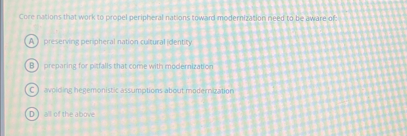 Solved Core nations that work to propel peripheral nations | Chegg.com
