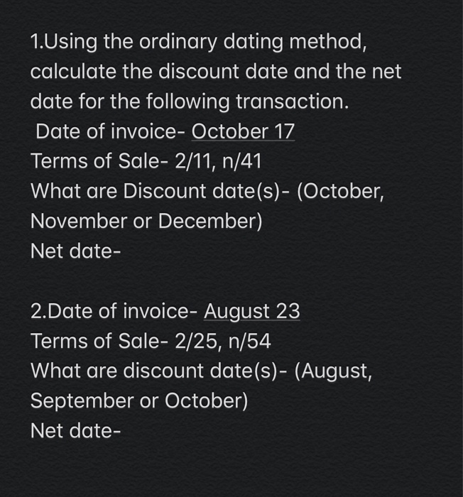 Solved 1.Using the ordinary dating method, calculate the | Chegg.com Solved 1.Using the ordinary dating method, calculate the | Chegg.com