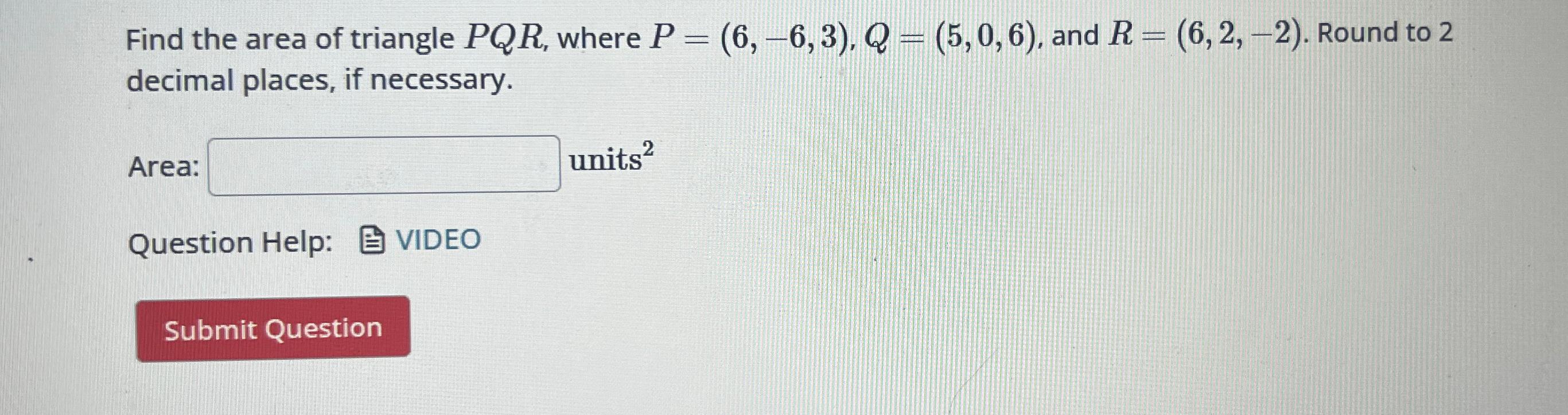 Solved Find the area of triangle PQR, ﻿where | Chegg.com