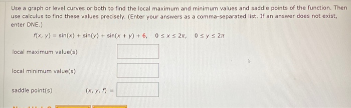 Solved Use a graph or level curves or both to find the local | Chegg.com