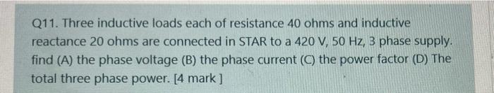 Solved Q11. Three inductive loads each of resistance 40 ohms | Chegg.com