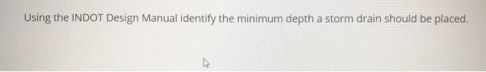 Solved Using the INDOT Design Manual identify the minimum | Chegg.com