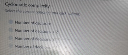 Solved Cyclomatic complexity =Select the correct option(s) | Chegg.com