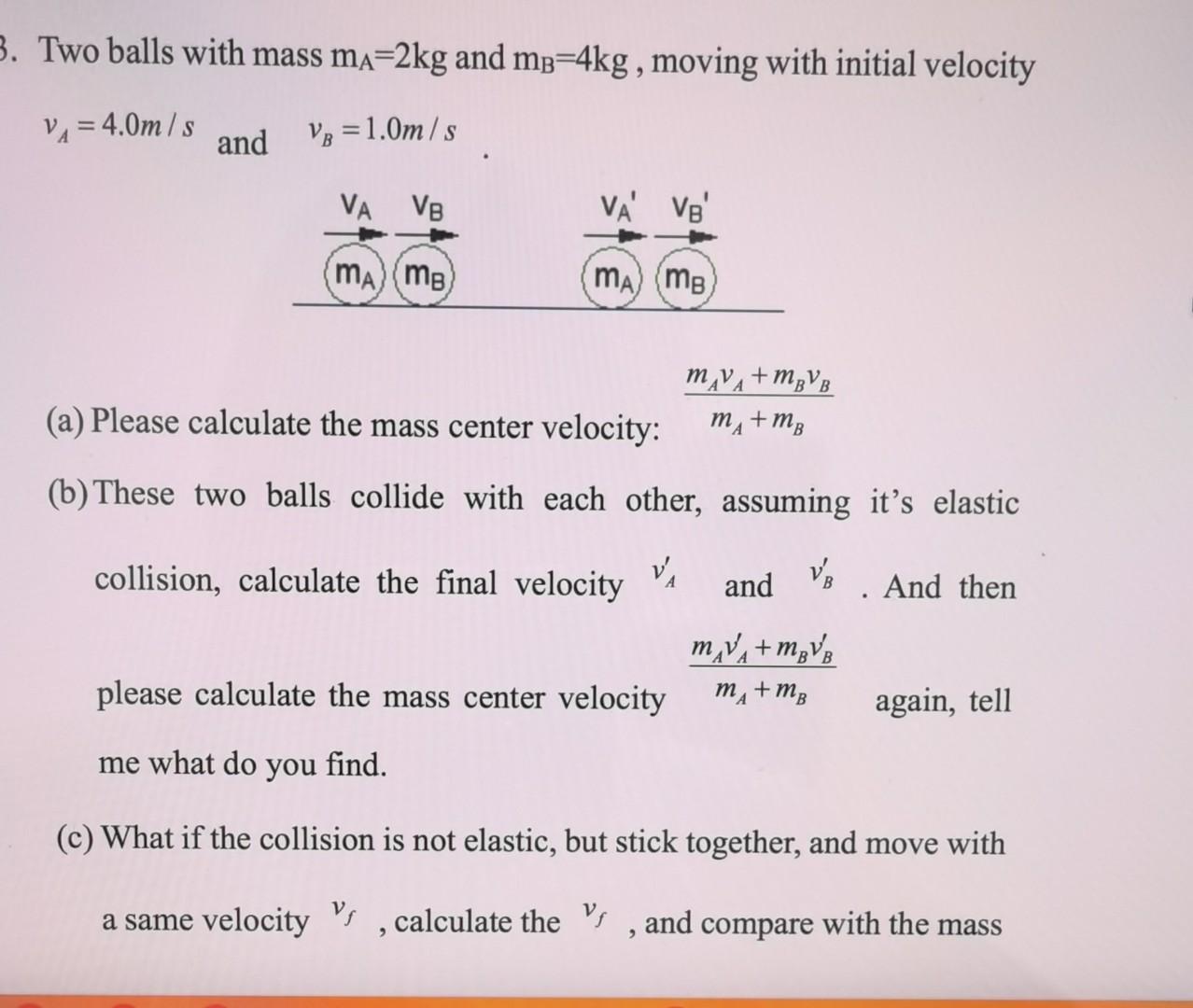 Solved Two balls with mass mA=2 kg and mB=4 kg, moving with | Chegg.com