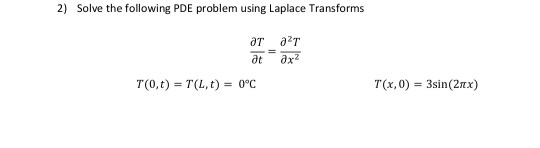 Solved 2) Solve the following PDE problem using Laplace | Chegg.com