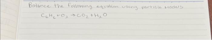 Solved Balance the following equation using particle models | Chegg.com