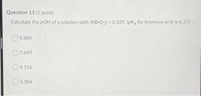 Solved Question 13 (1 point) Calculate the pOH of a solution | Chegg.com