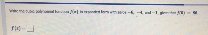 Solved Write the cubic polynomial function f() in expanded | Chegg.com