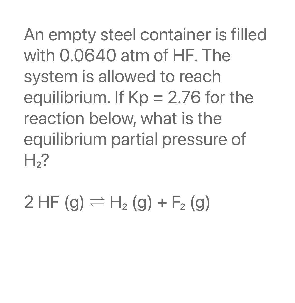 Solved An empty steel container is filled with 0.0640atm of | Chegg.com