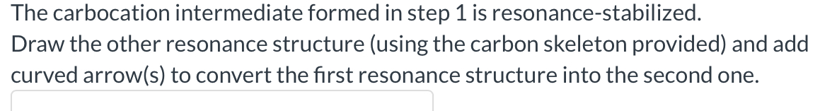 The carbocation intermediate formed in step 1 ﻿is | Chegg.com