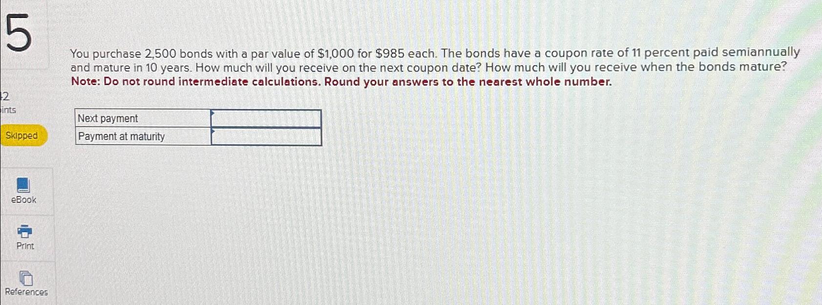 Solved You purchase 2,500 ﻿bonds with a par value of $1,000 | Chegg.com