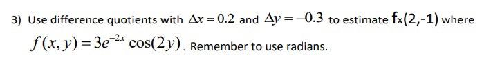 Solved 3 Use Difference Quotients With Δx 0 2 And Δy −0 3